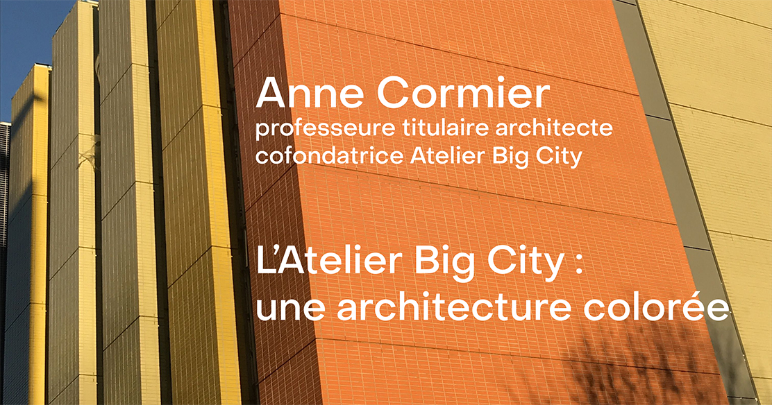 Conférence publique "L'Atelier Big City : une architecture colorée" - Kollectif
